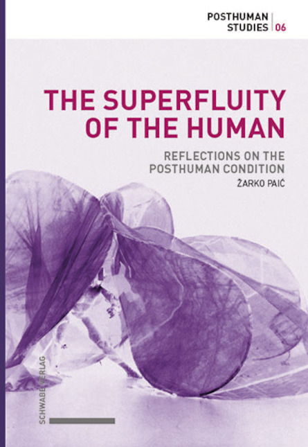 The Superfluity of the Human | Posthuman Studies | Reihen ...